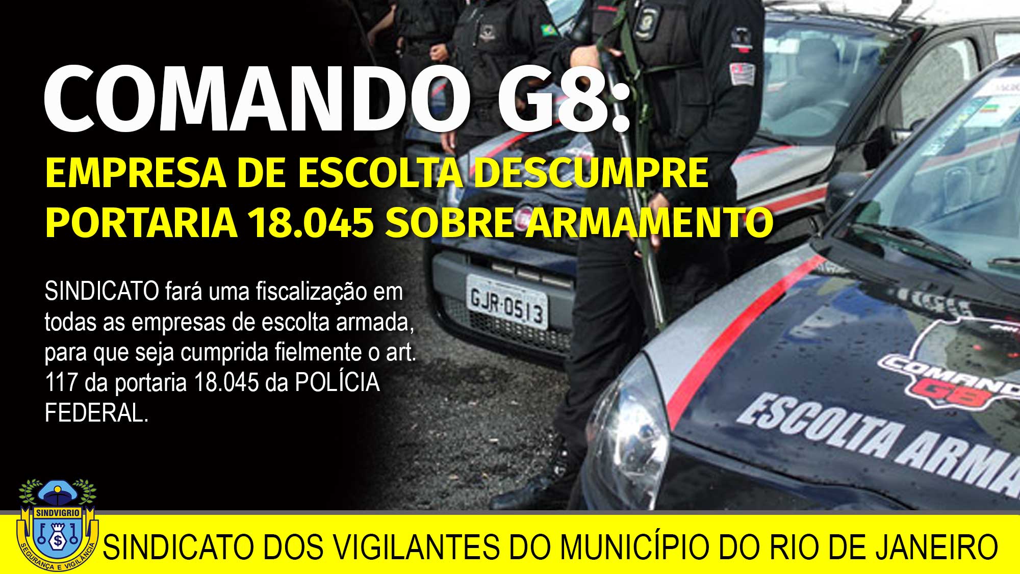 COMANDO G8: EMPRESA DE ESCOLTA DESCUMPRE PORTARIA 18.045 SOBRE ...